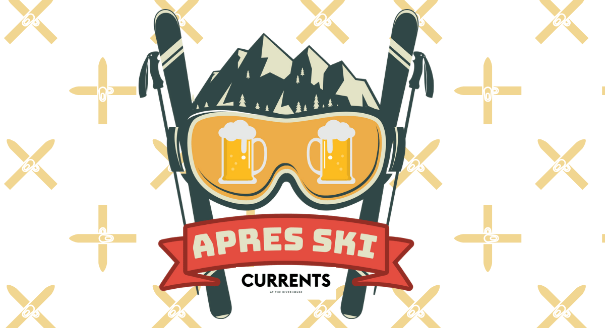 Après Every Day - Currents at Riverhouse Lodge, Bend, OR